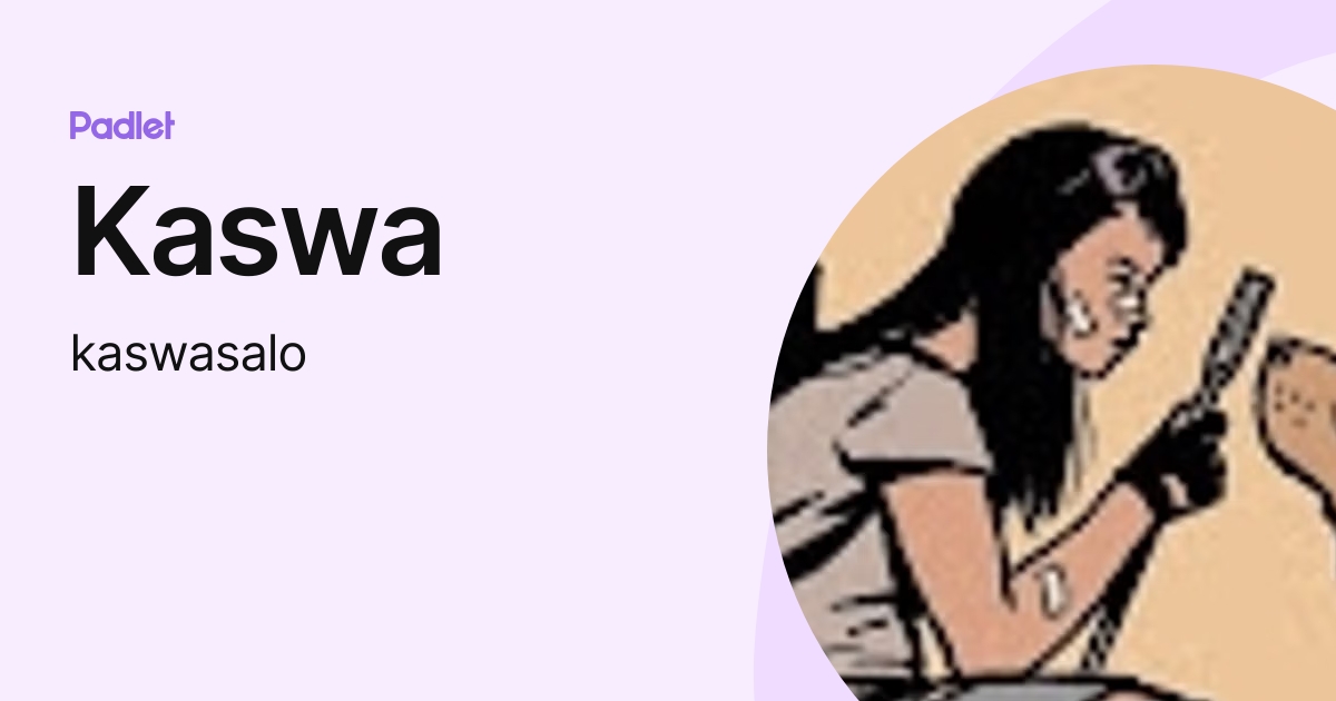 Kaswa (kaswasalo) profile | Padlet