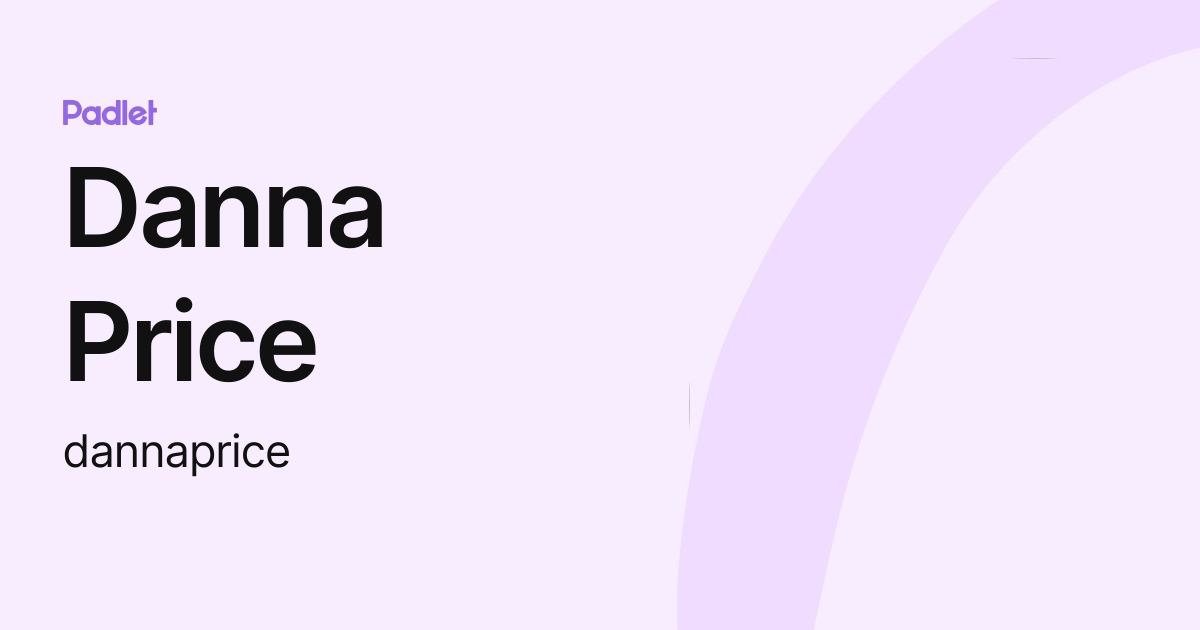 Danna Price (dannaprice) profile | Padlet