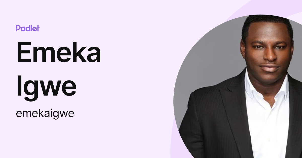 Emeka Igwe (emekaigwe) profile | Padlet