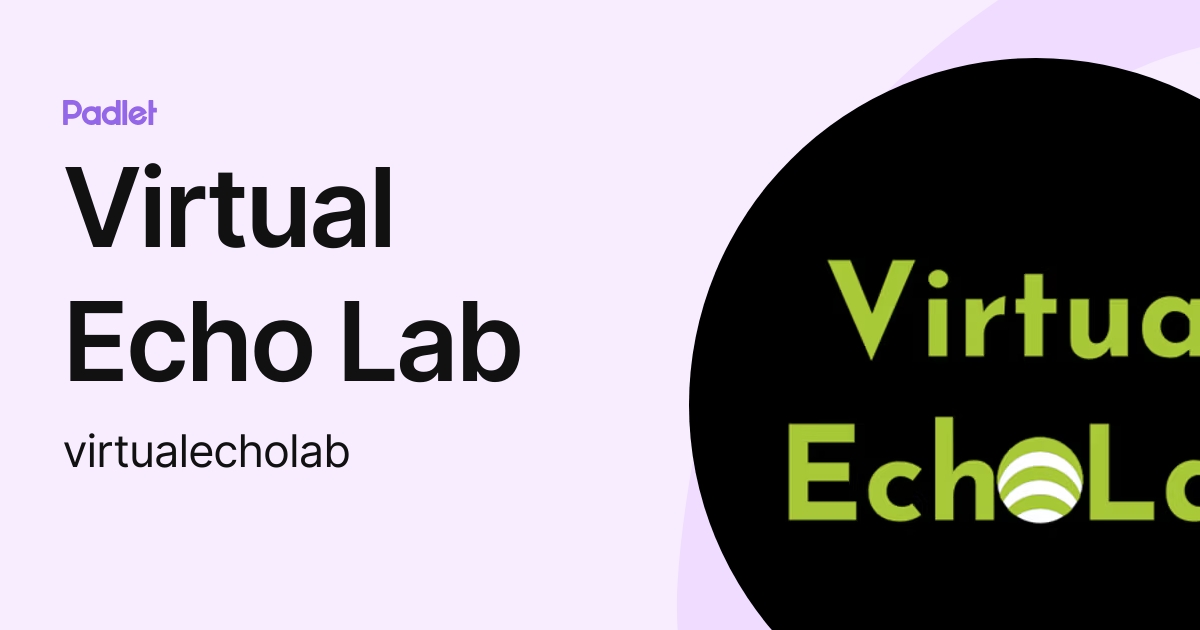 Virtual Echo Lab (virtualecholab) profile | Padlet