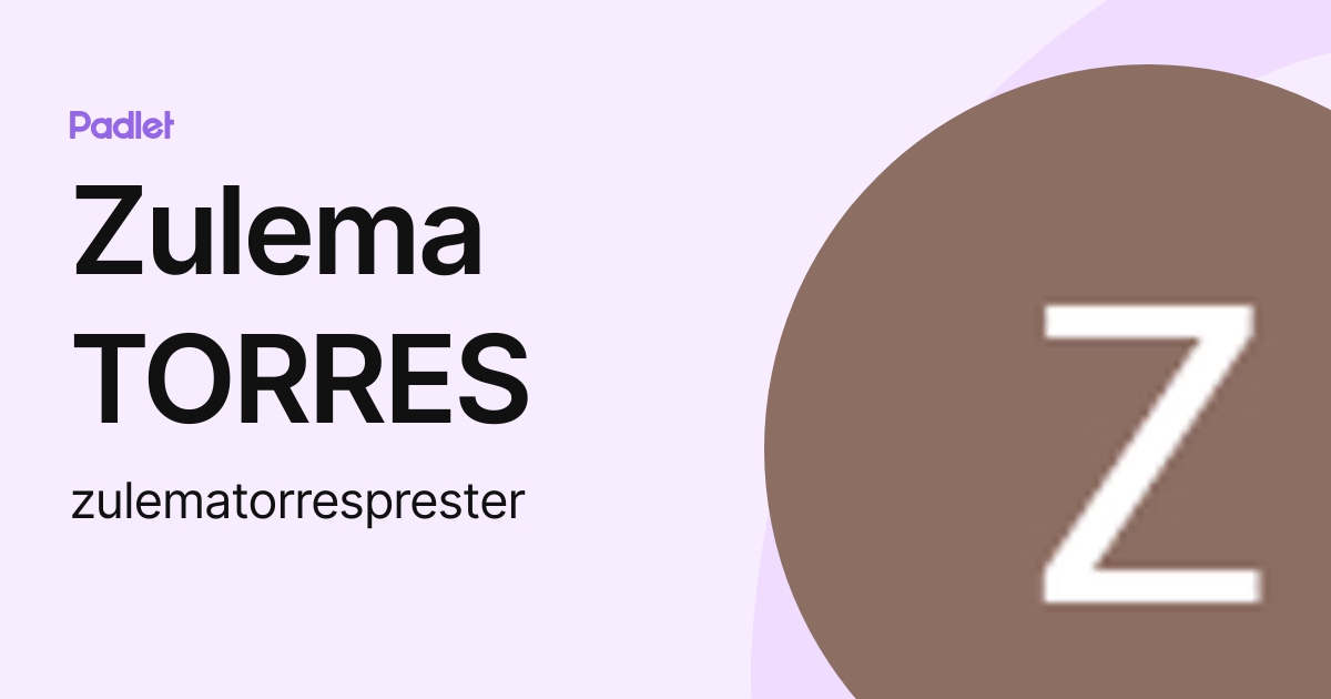 Zulema TORRES (zulematorresprester) profile | Padlet