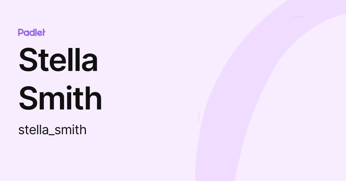 Stella Smith (stella_smith) profile | Padlet