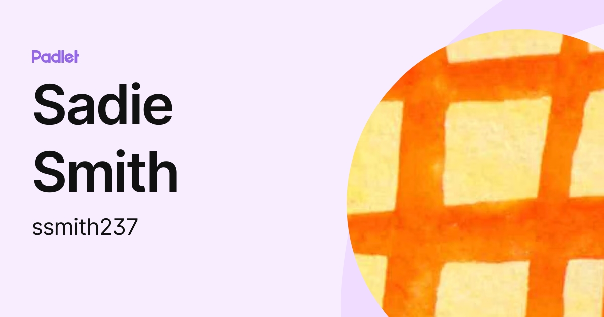 Sadie Smith (ssmith237) profile | Padlet