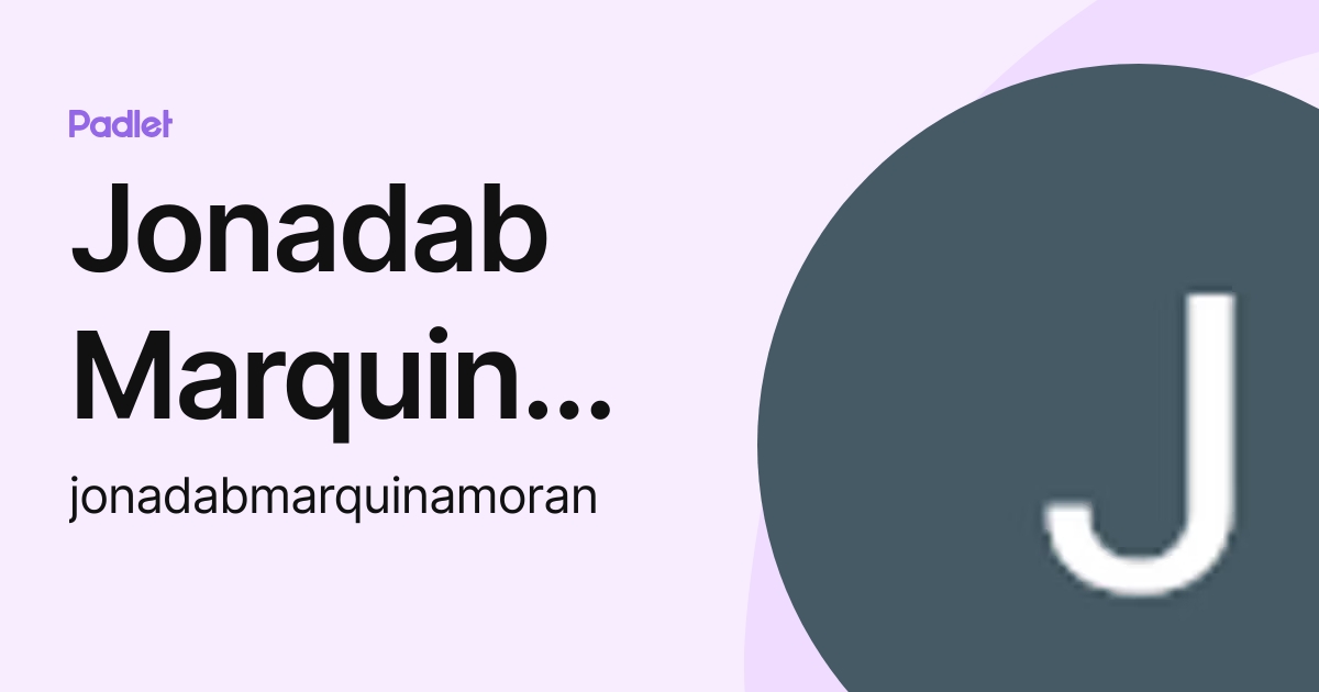 Jonadab Marquina Morán (jonadabmarquinamoran) profile | Padlet