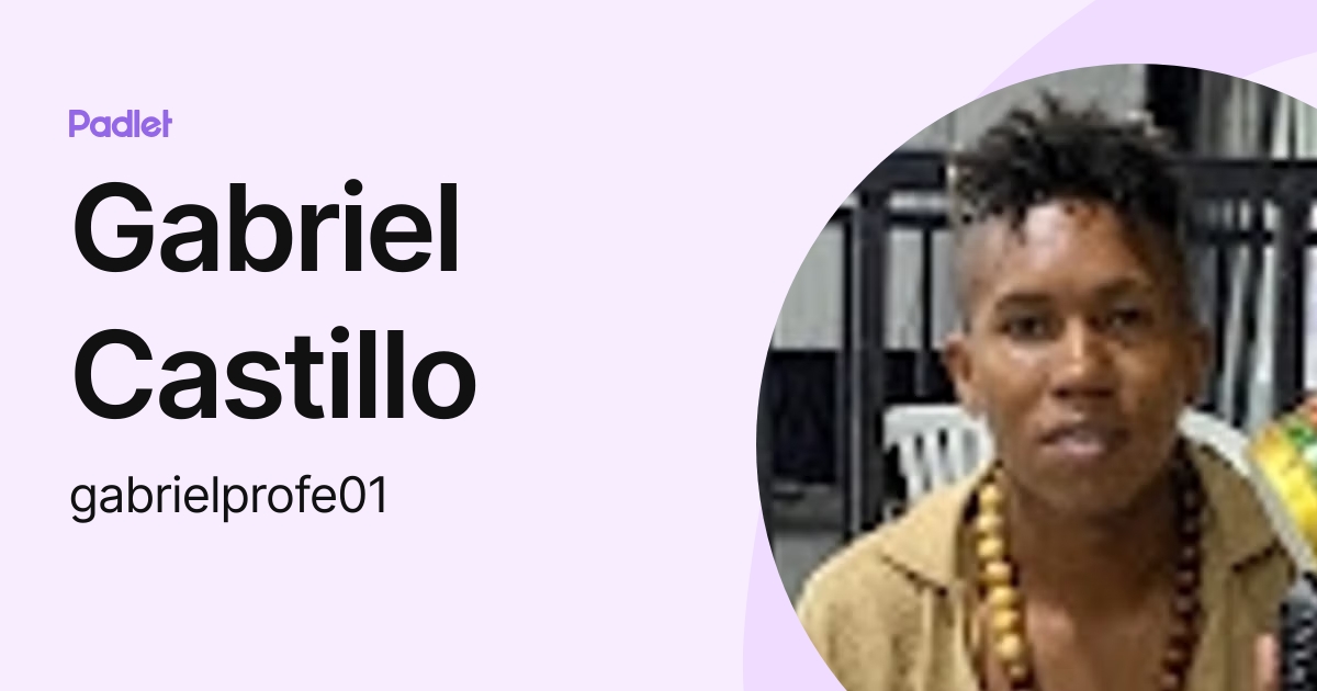 Gabriel Castillo (gabrielprofe01) profile | Padlet