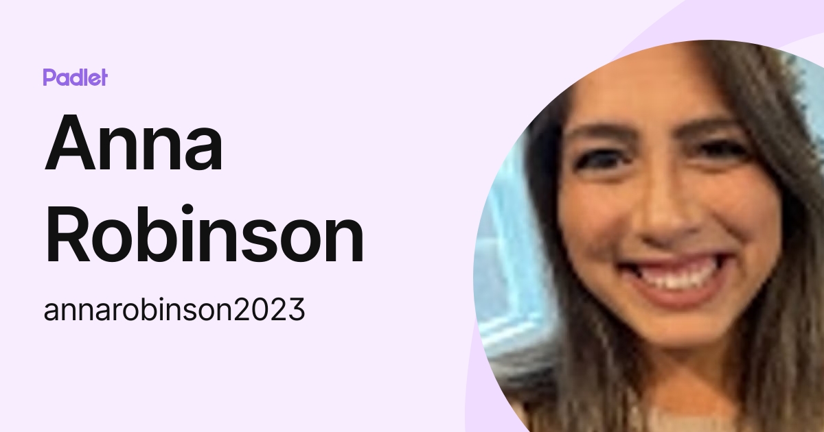 Anna Robinson (annarobinson2023) profile | Padlet