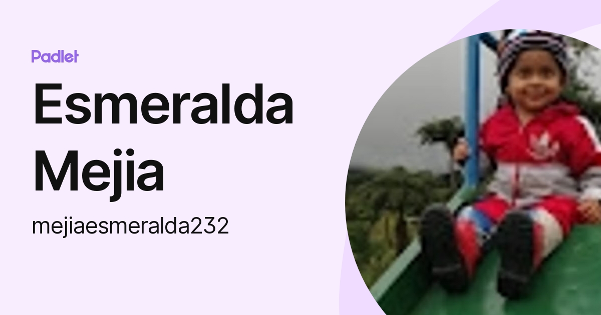 Esmeralda Mejia (mejiaesmeralda232) profile | Padlet