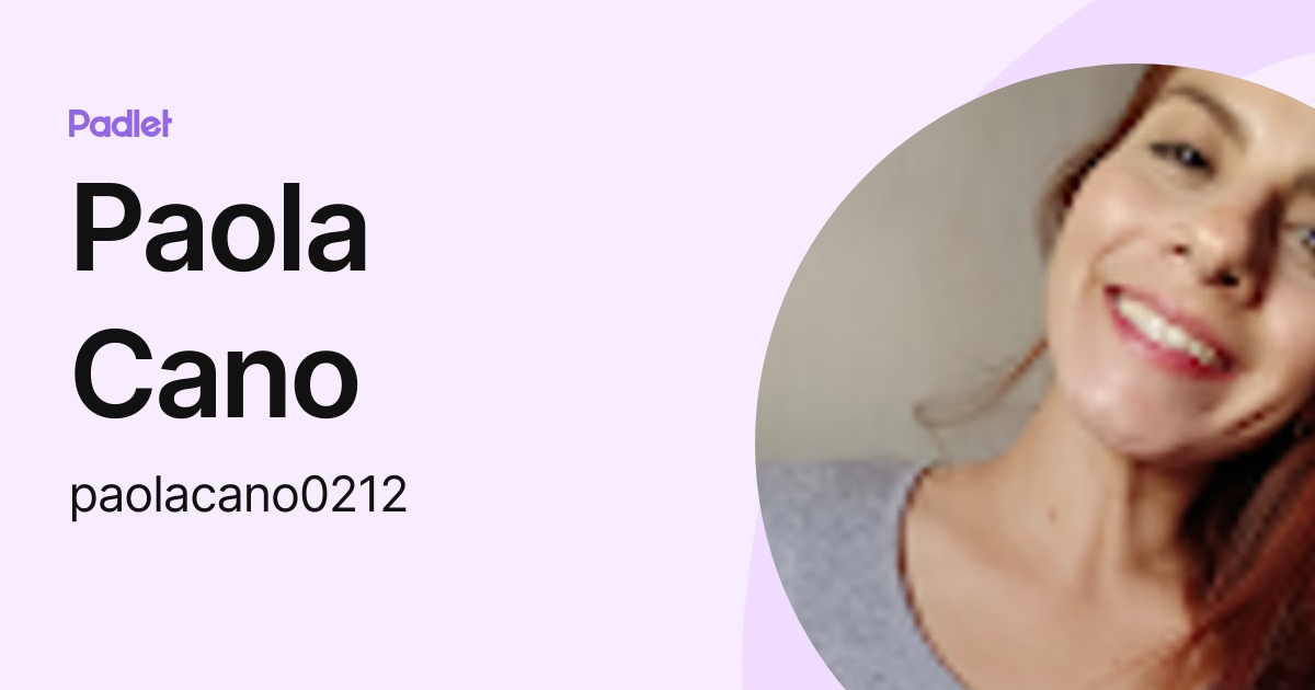 Paola Cano (paolacano0212) profile | Padlet