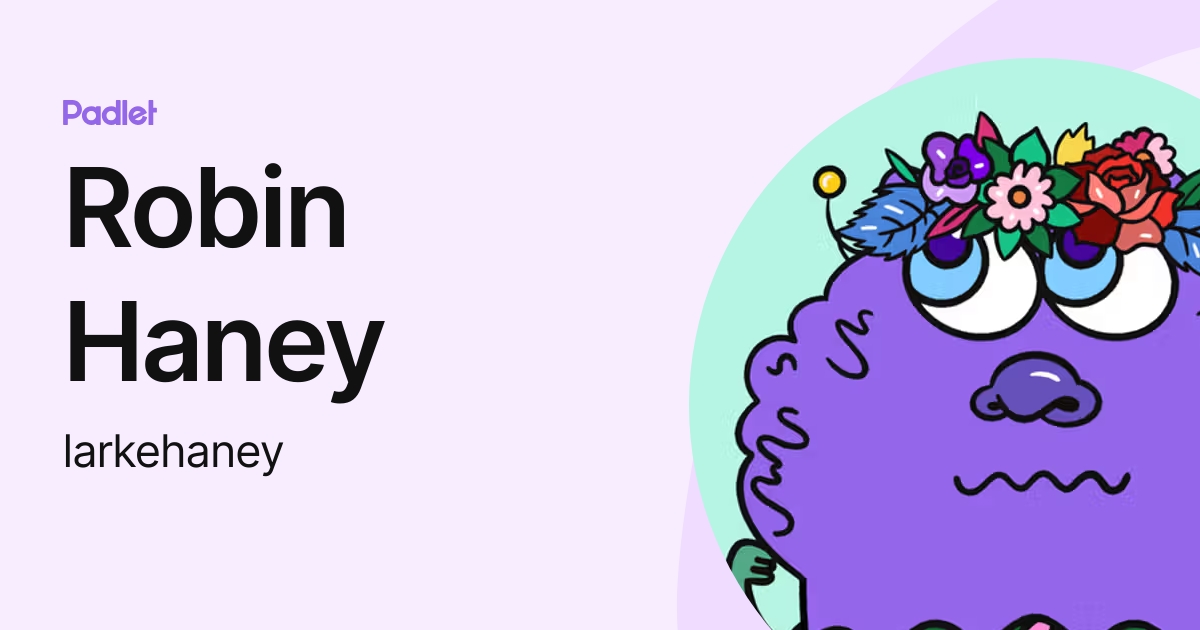 Robin Haney (larkehaney) profile | Padlet