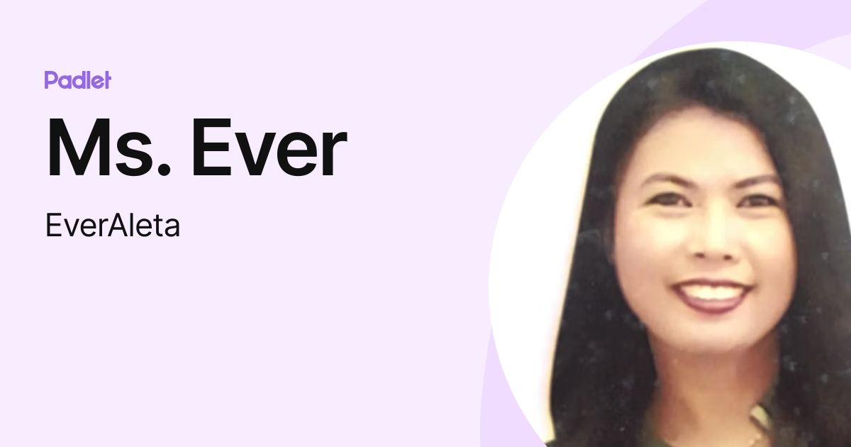 Ms. Ever (EverAleta) profile | Padlet