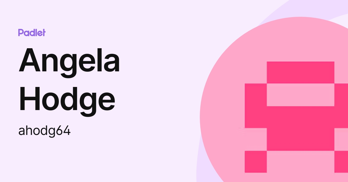 Angela Hodge (ahodg64) profile | Padlet