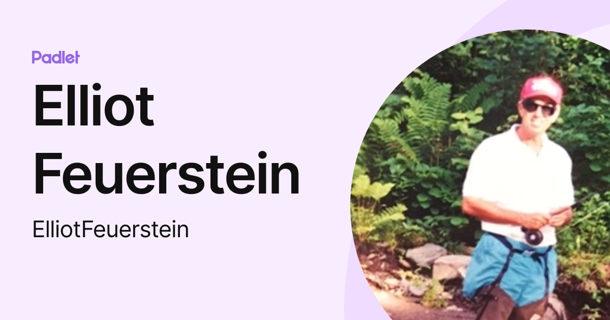 Elliot Feuerstein (ElliotFeuerstein) profile | Padlet