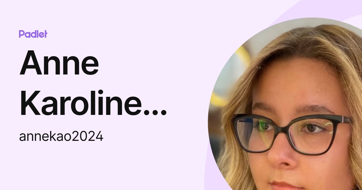 Anne Karoline Araújo Oliveira (annekao2024) profile | Padlet