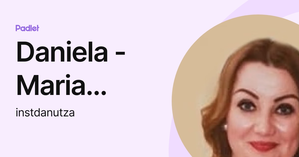 Daniela - Maria Musteata (instdanutza) profile | Padlet