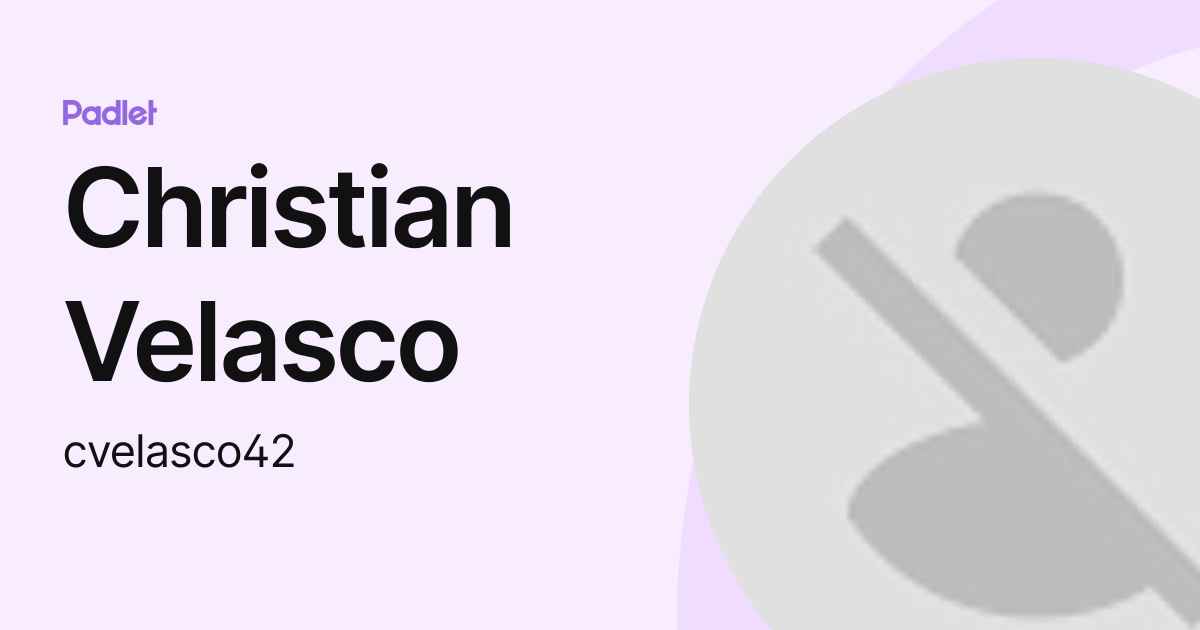 Christian Velasco (cvelasco42) profile | Padlet