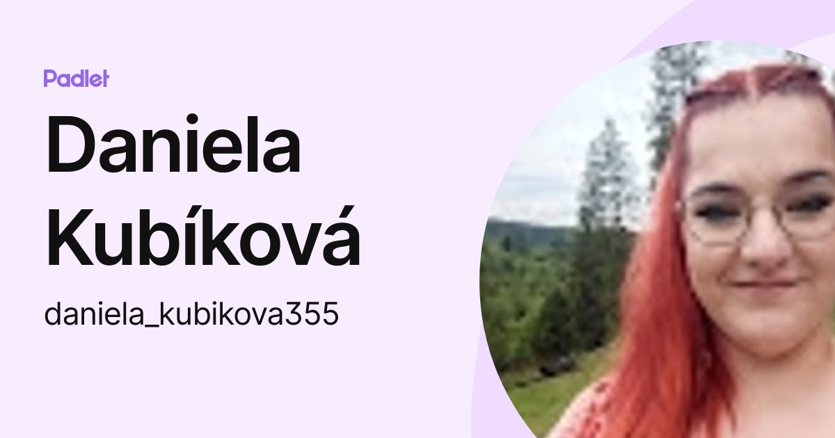 Daniela Kubíková (daniela_kubikova355) profile | Padlet