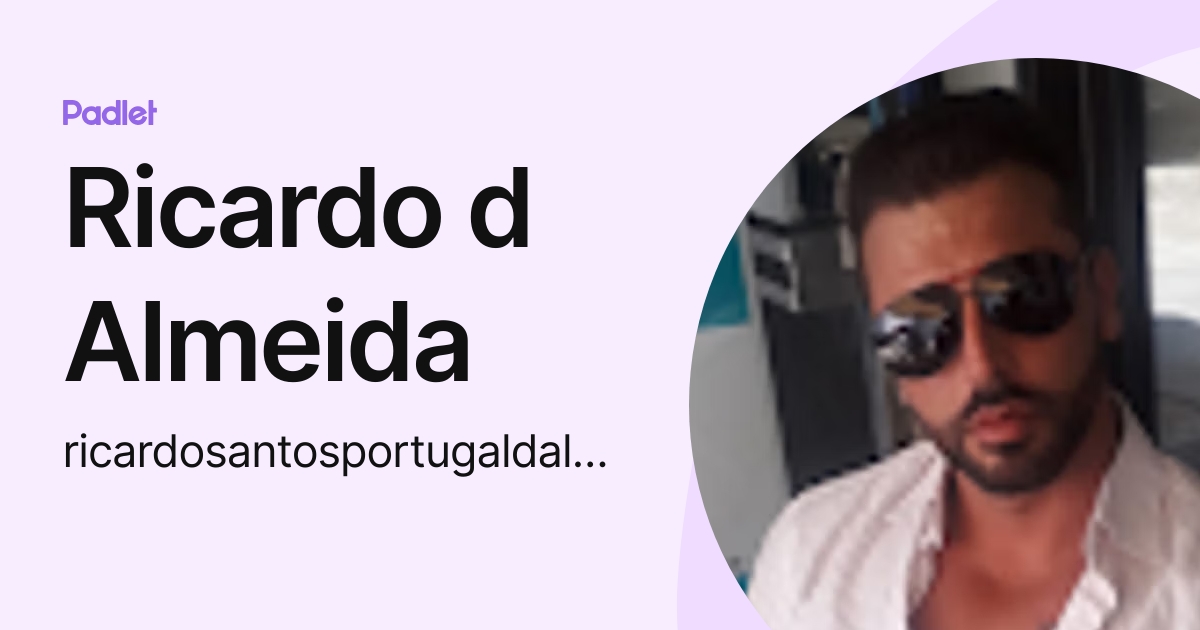Ricardo d Almeida (ricardosantosportugaldalmeida) profile | Padlet