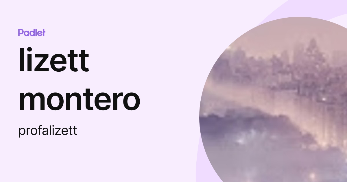 lizett montero (profalizett) profile | Padlet