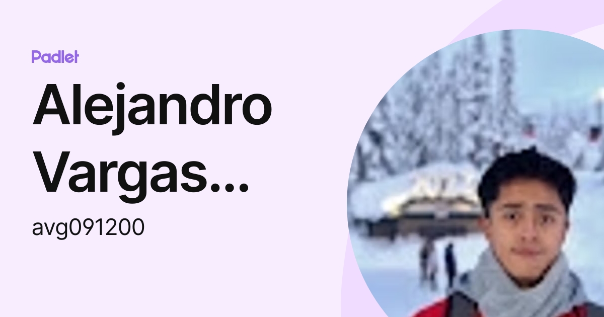 Alejandro Vargas García (avg091200) profile | Padlet