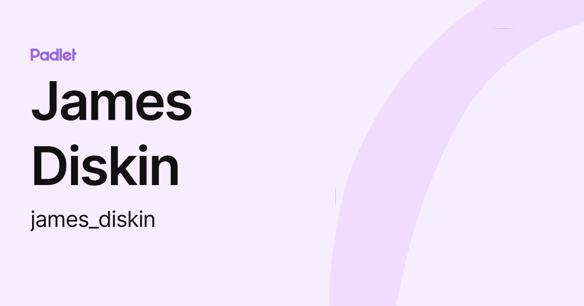 James Diskin (james_diskin) profile | Padlet