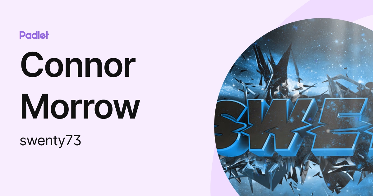 Connor Morrow (swenty73) profile | Padlet