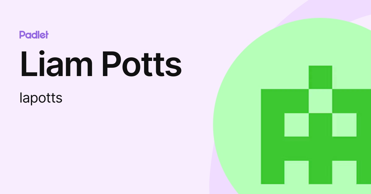 Liam Potts (lapotts) profile | Padlet
