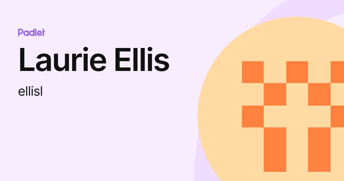 Laurie Ellis (ellisl) profile | Padlet