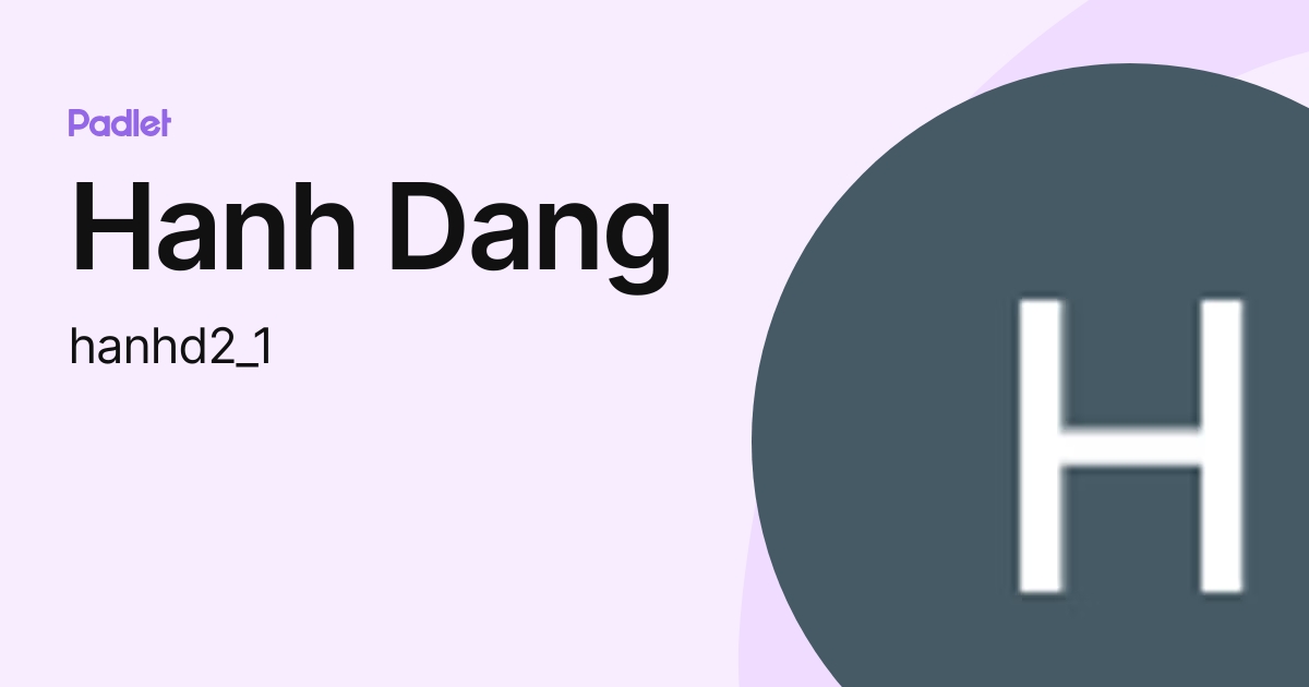Hanh Dang (hanhd2_1) profile | Padlet