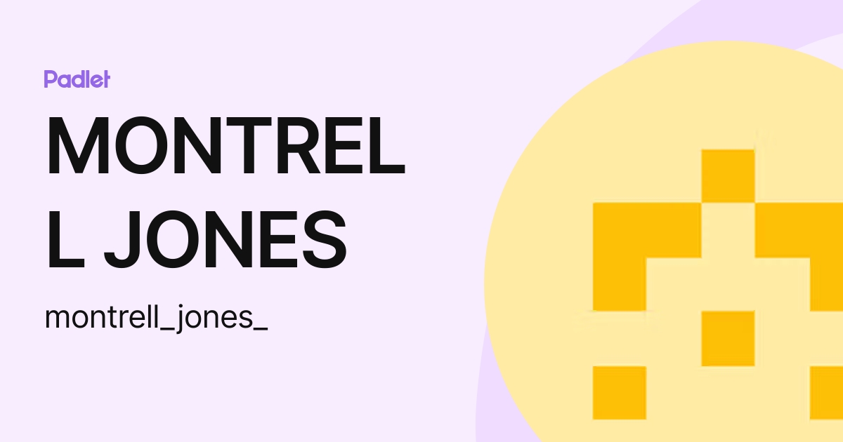 MONTRELL JONES (montrell_jones_) profile | Padlet