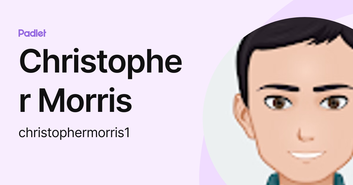 Christopher Morris (christophermorris1) profile | Padlet