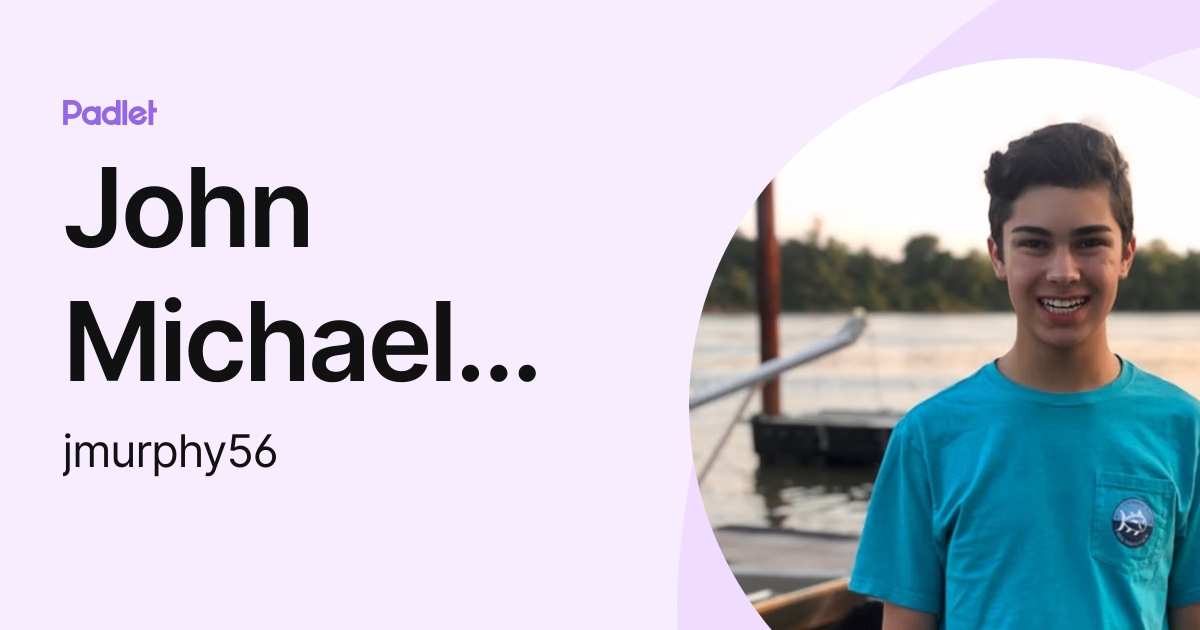 John Michael Murphy (jmurphy56) profile | Padlet