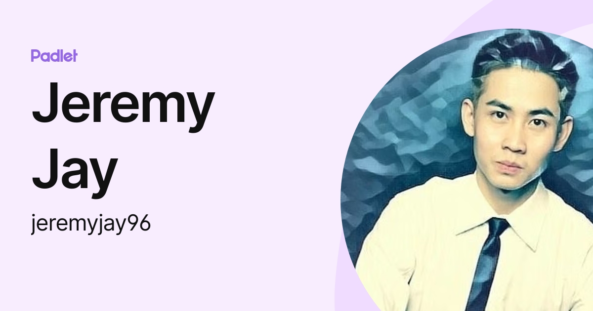 Jeremy Jay (jeremyjay96) profile | Padlet