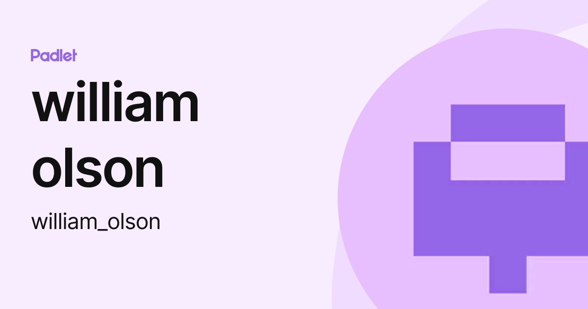 william olson (william_olson) profile | Padlet