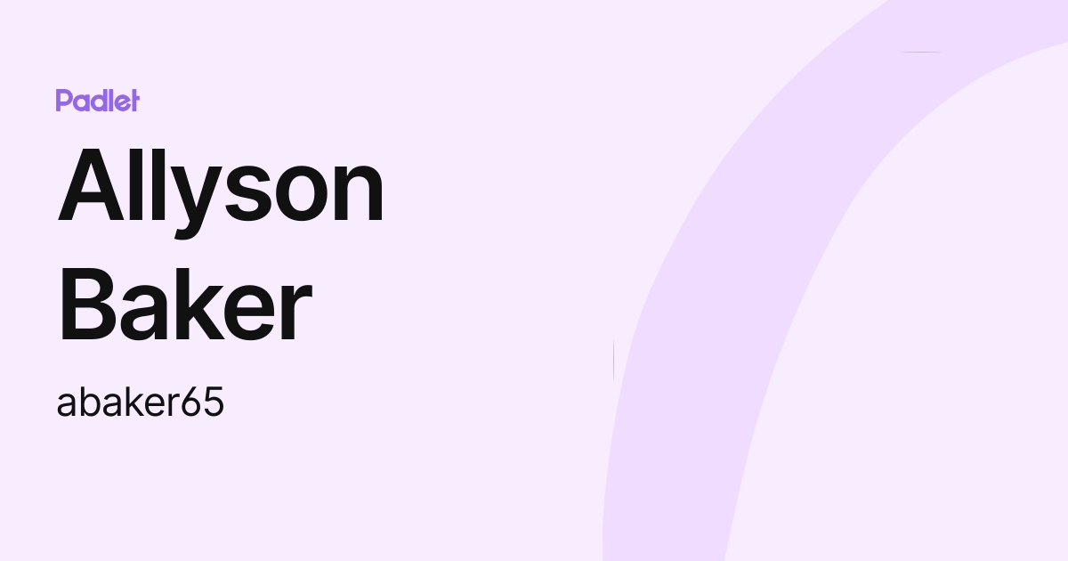 Allyson Baker (abaker65) profile | Padlet