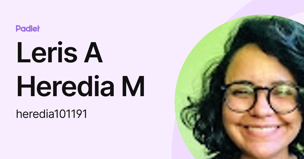 Leris A Heredia M (heredia101191) profile | Padlet