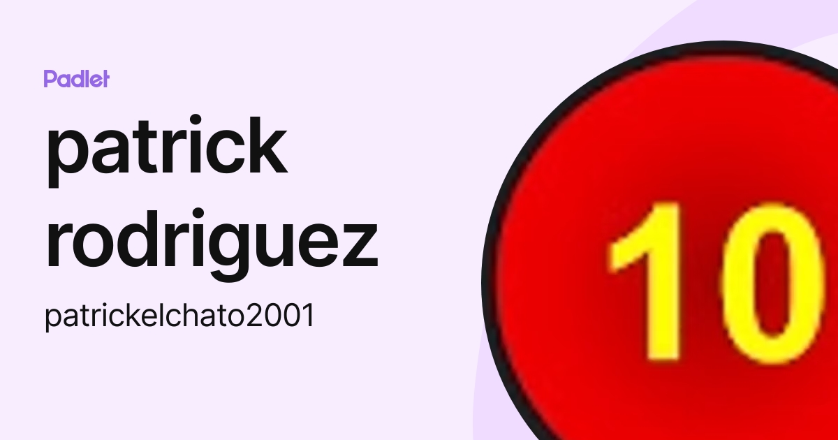 patrick rodriguez (patrickelchato2001) profile | Padlet