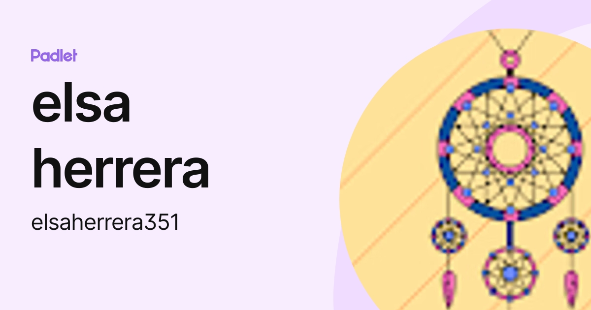 elsa herrera (elsaherrera351) profile | Padlet