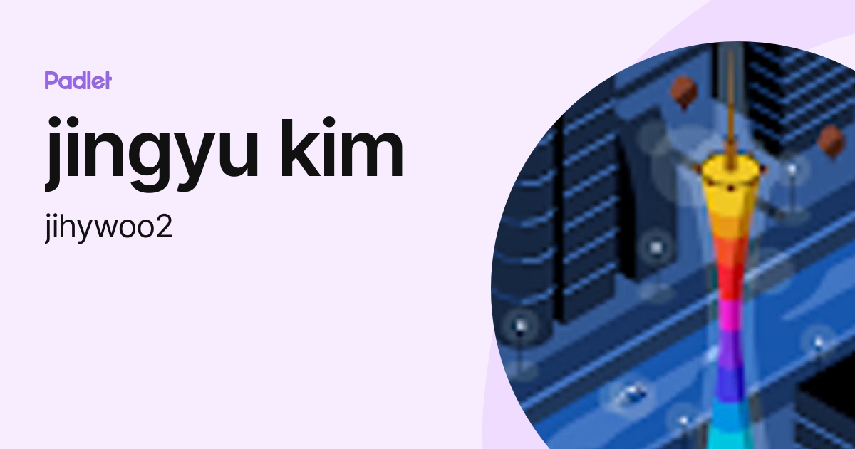 jingyu kim (jihywoo2) profile | Padlet
