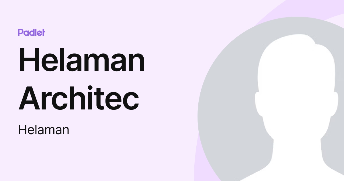 Helaman Architec (Helaman) profile | Padlet