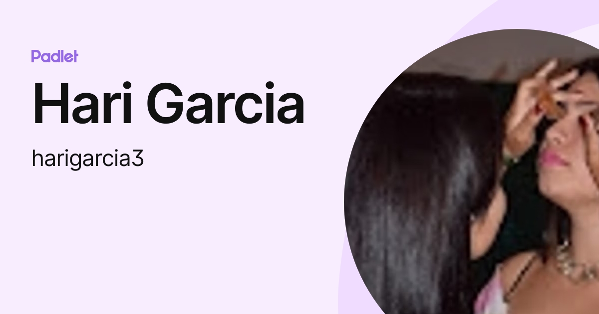 Hari Garcia (harigarcia3) profile | Padlet