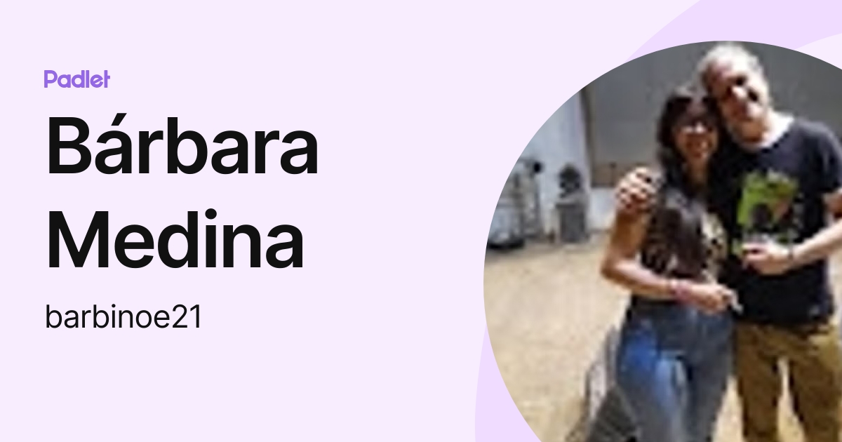 Bárbara Medina (barbinoe21) profile | Padlet