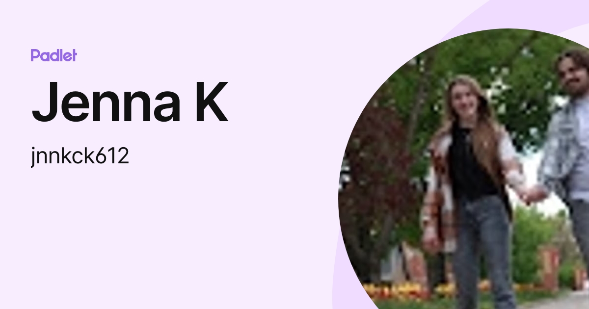 Jenna K (jnnkck612) profile | Padlet