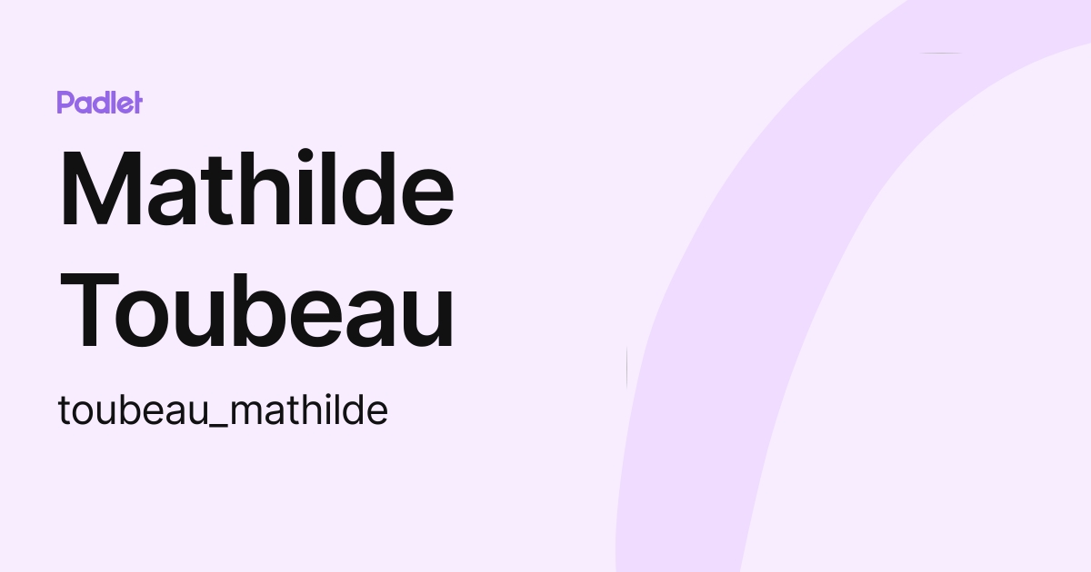 Profil de Mathilde Toubeau (toubeau_mathilde) | Padlet