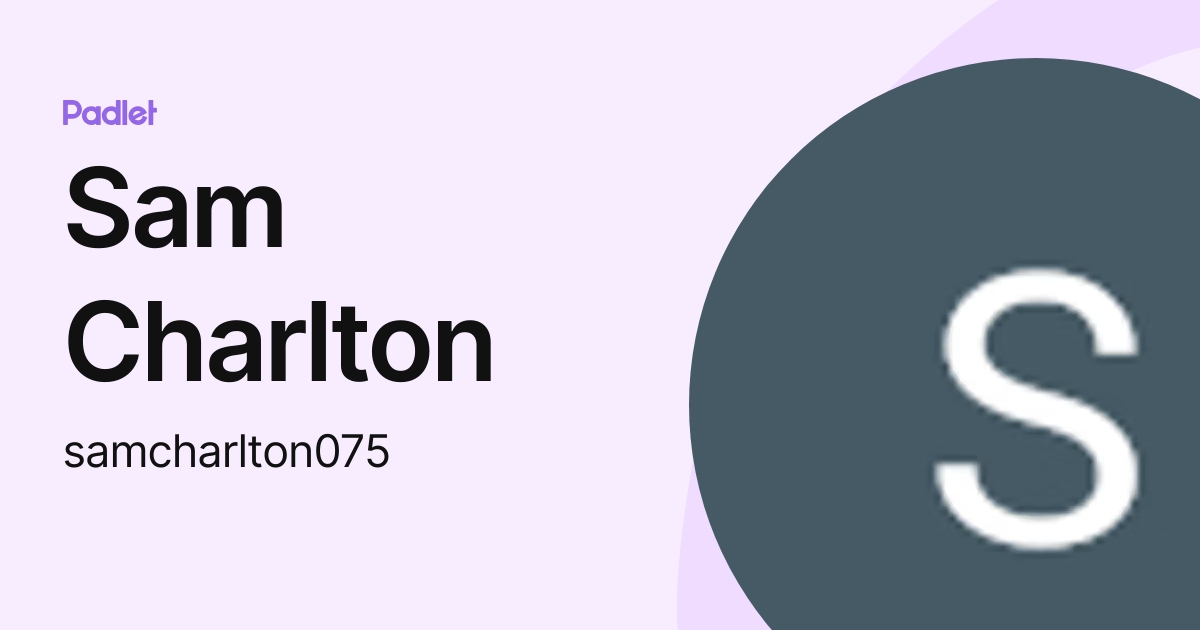 Sam Charlton (samcharlton075) profile | Padlet