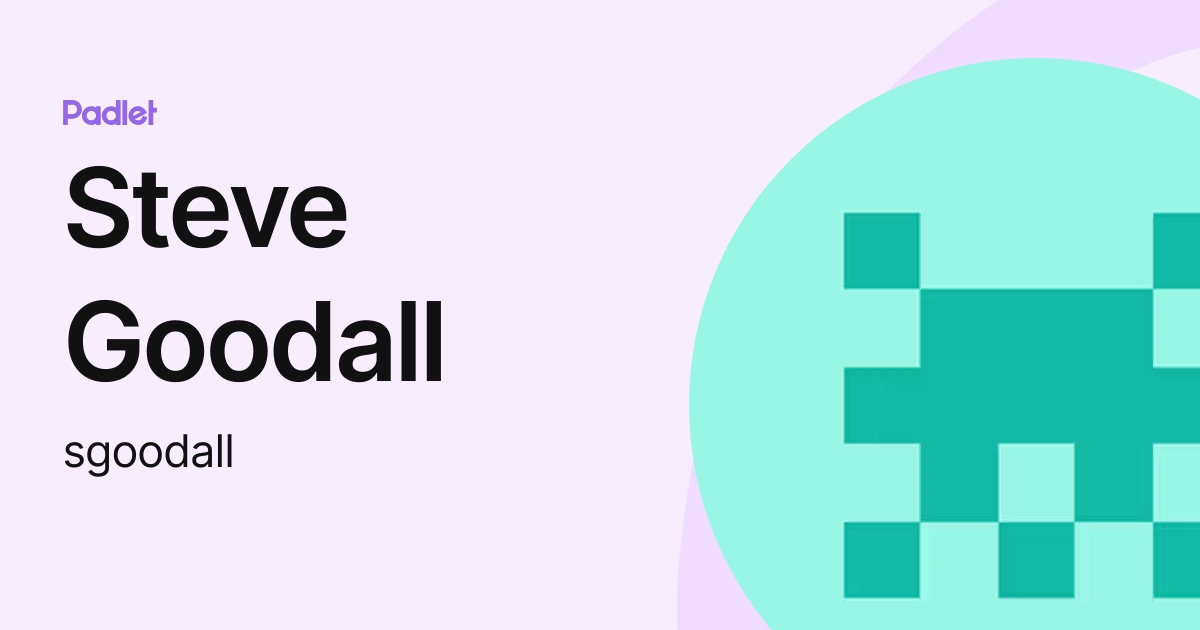 Steve Goodall (sgoodall) profile | Padlet