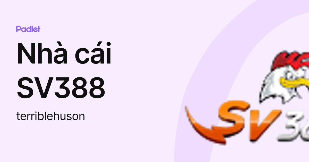 Nhà cái SV388 (terriblehuson) profile | Padlet