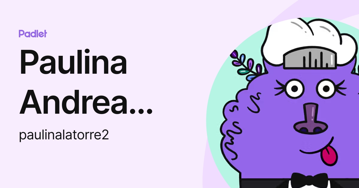 Paulina Andrea Latorre Bahamóndez (paulinalatorre2) profile | Padlet