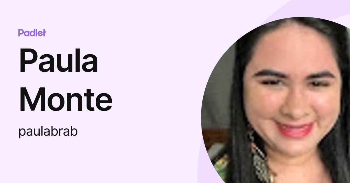 Paula Monte (paulabrab) profile | Padlet