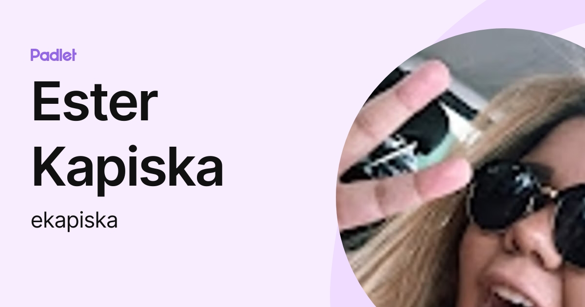 Ester Kapiska (ekapiska) profile | Padlet