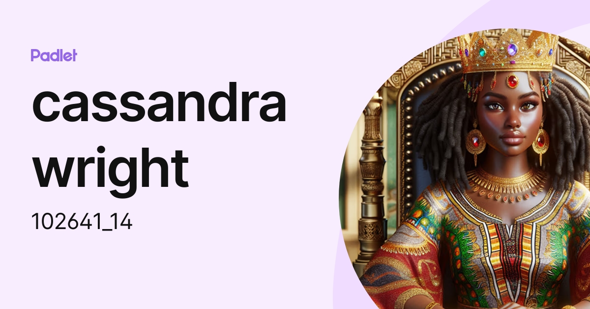 cassandra wright (102641_14) profile | Padlet